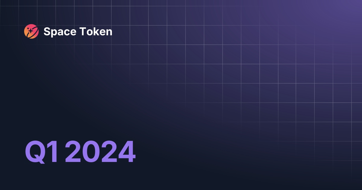 Q1 2024 | Space Token