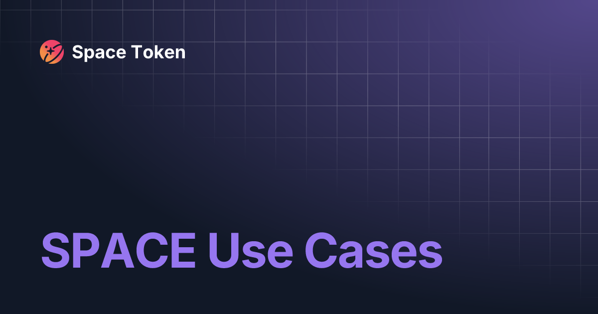 SPACE Use Cases | Space Token