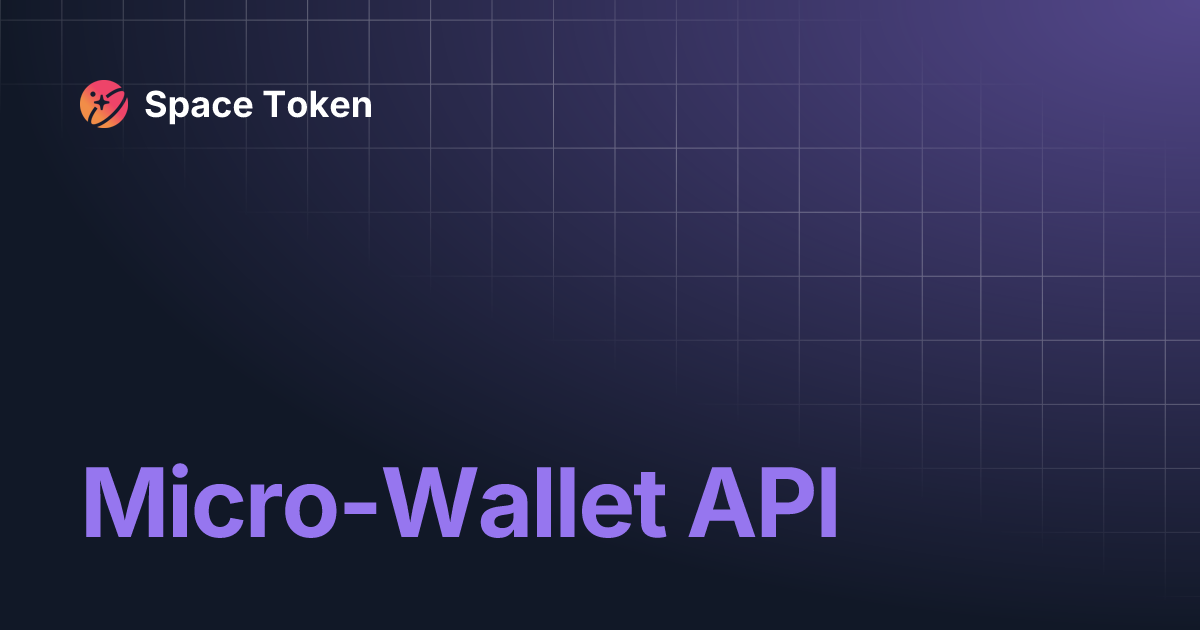Micro-Wallet API | Space Token