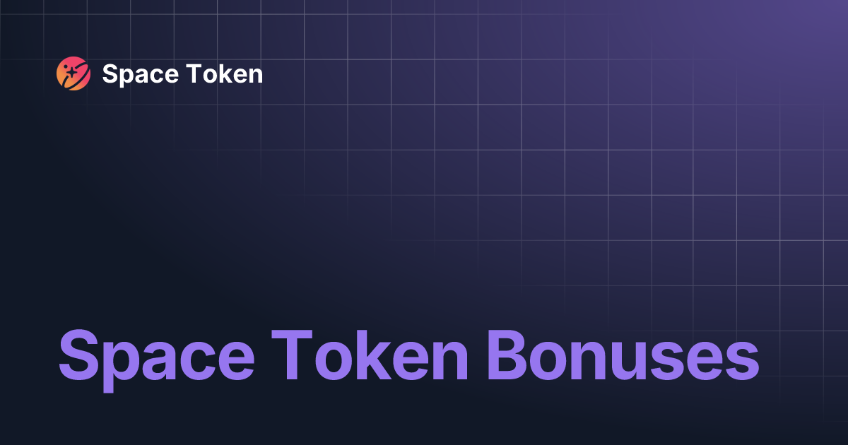 Space Token Bonuses | Space Token